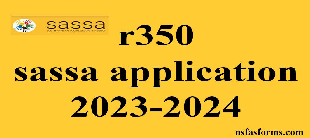 R350 Sassa Application 2023 2024
