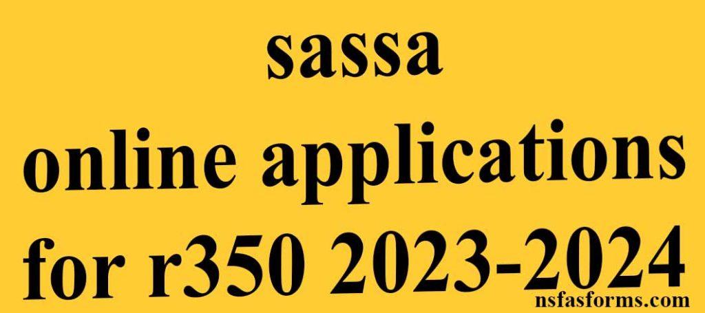 Sassa Online Applications For R350 2023 2024